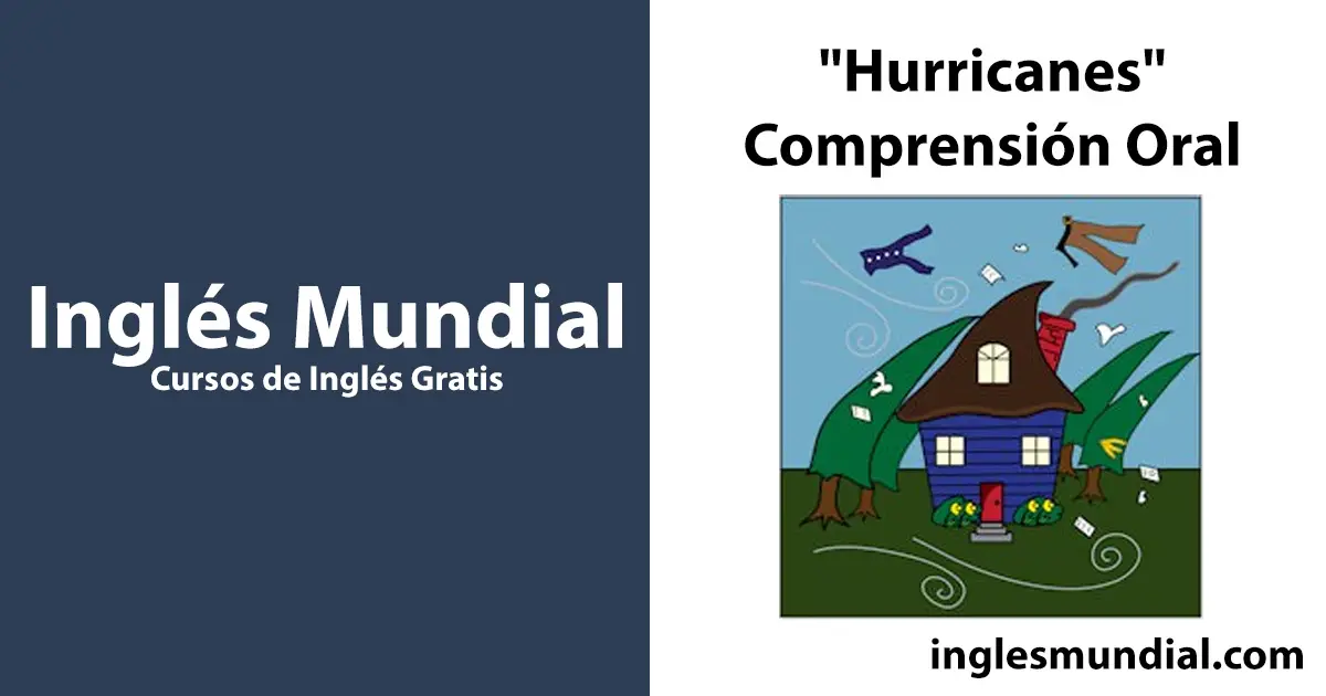 Hurricanes (Huracanes) Comprensión Oral | Inglés Mundial