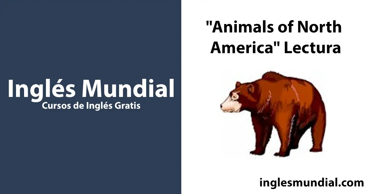 "Animals of North America" lectura | Inglés Mundial